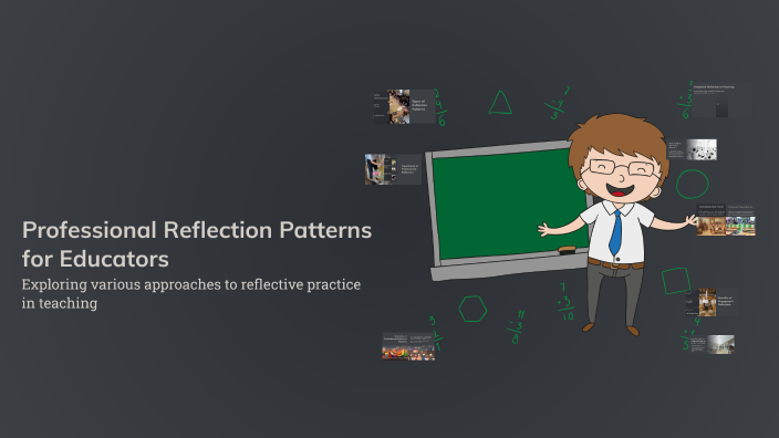 Professional Reflection Patterns for Educators by Fatima Fatima on Prezi