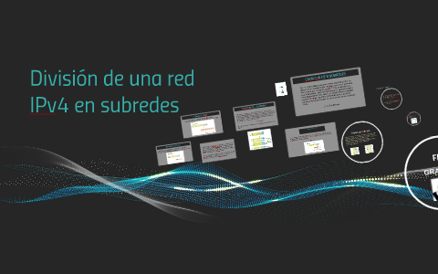 División de una red IPv4 en subredes by Einar Fernandez on Prezi