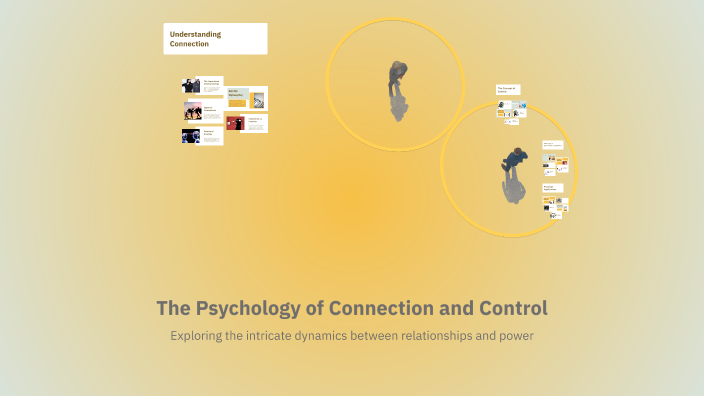 The Psychology of Connection and Control by Ca Melisa on Prezi