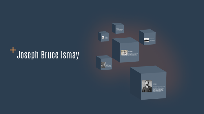 Joseph Bruce Ismay by Charlotte Koziol on Prezi