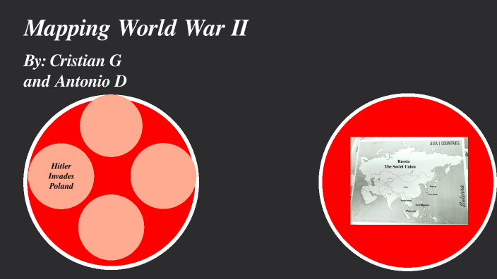 Mapping World War II by Cristian Gutierrez on Prezi
