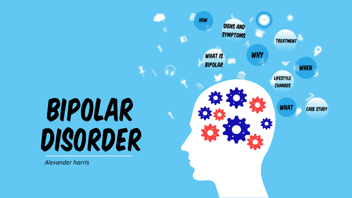Bipolar Presentation by Alexander Harris on Prezi