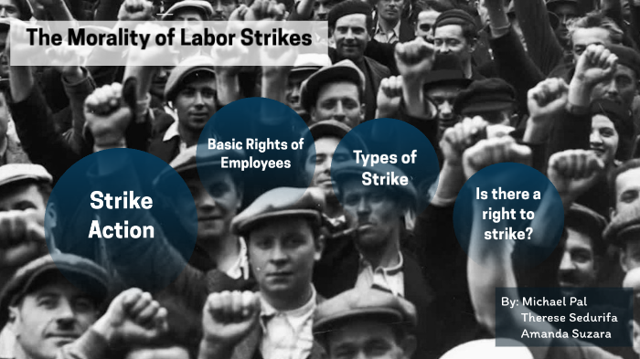 The Morality of Labor Strikes by Mary Therese Sedurifa on Prezi