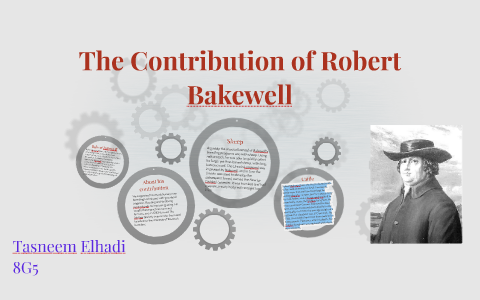The Contribution of Robert Bakewell by tasneem elhadi on Prezi