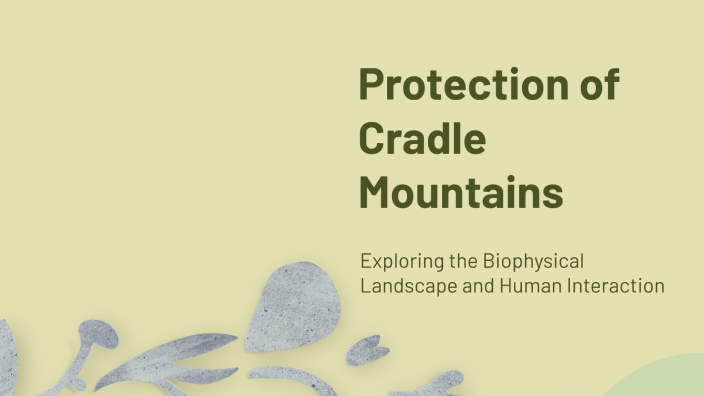 Protection of Cradle Mountains by emily norfolk on Prezi