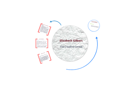 Elizabeth Gilbert and the Creative Genius by Elizabeth Nixon- McKellar ...