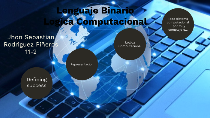 lenguaje binario y logica computacional by sebastian rodriguez on Prezi