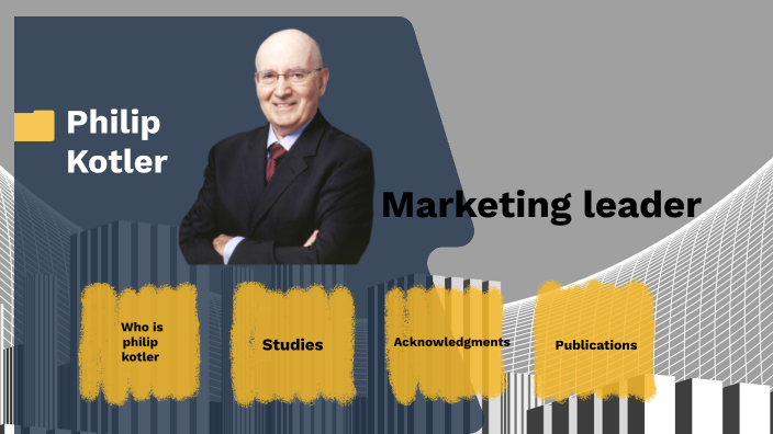 Philip Kotler by Daniel Yáñez Hernández on Prezi