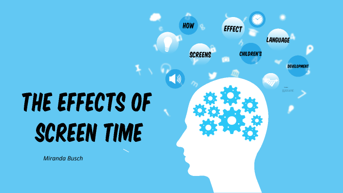 Screen Time Presentation by Miranda Busch on Prezi