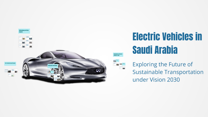 Electric Vehicles in Saudi Arabia by Faisal Alarjan on Prezi