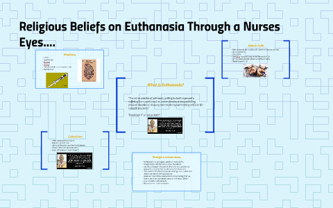 Religious Beliefs on Euthanasia Through a Nurses Eyes.... by Georgia ...