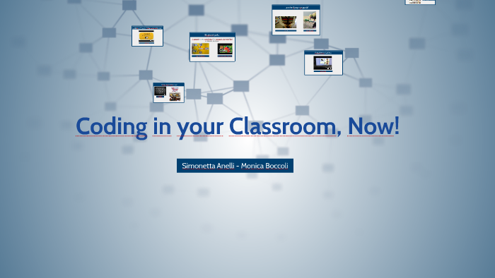 Coding in your Classroom, Now! by simonetta anelli on Prezi