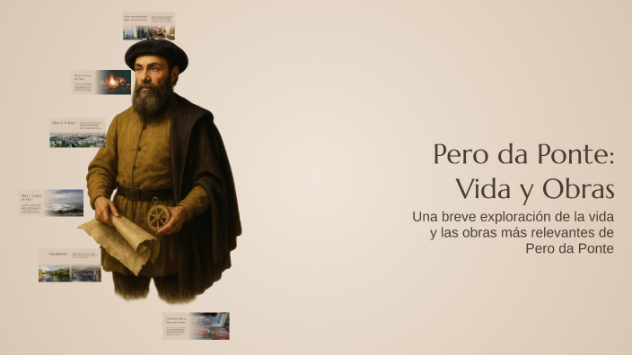 Pero da Ponte: Vida y Obras by Marcos Cortiñas Arenas on Prezi
