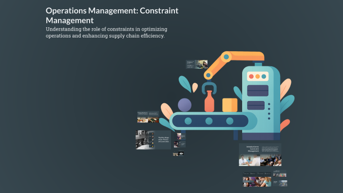 Operations Management: Constraint Management by mustarul husaini on Prezi