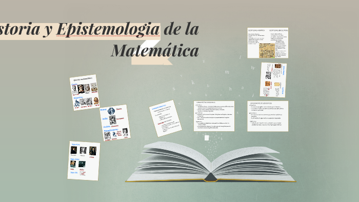 Historia y Epistemologia de la Matemática by diana olmos on Prezi