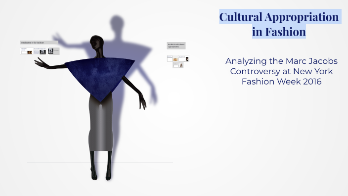 Cultural Appropriation in Fashion by Arash Assadi on Prezi