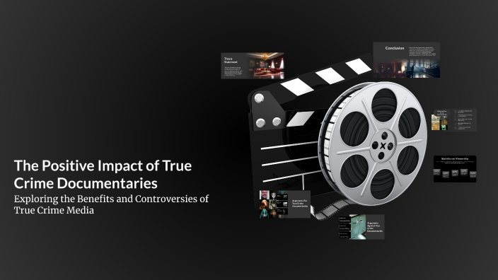 The Positive Impact of True Crime Documentaries by Selma Hage on Prezi