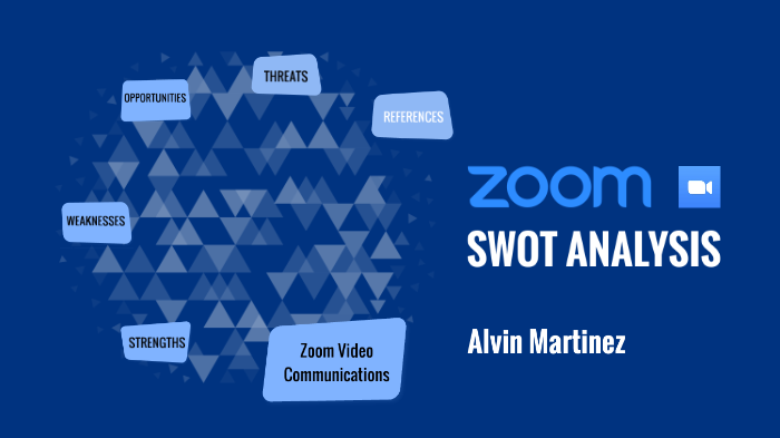 ZOOM SWOT ANALYSIS by Alvin Martinez on Prezi