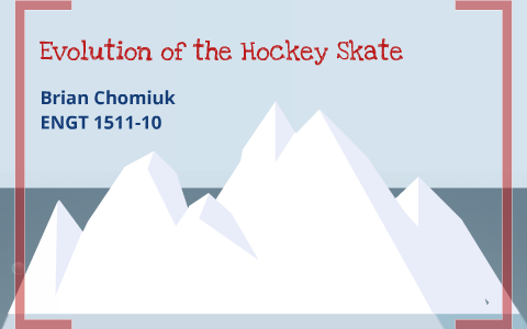 Evolution of the Hockey Skate by Brian Chomiuk on Prezi
