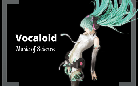 VOCALOID by Alice Penn on Prezi