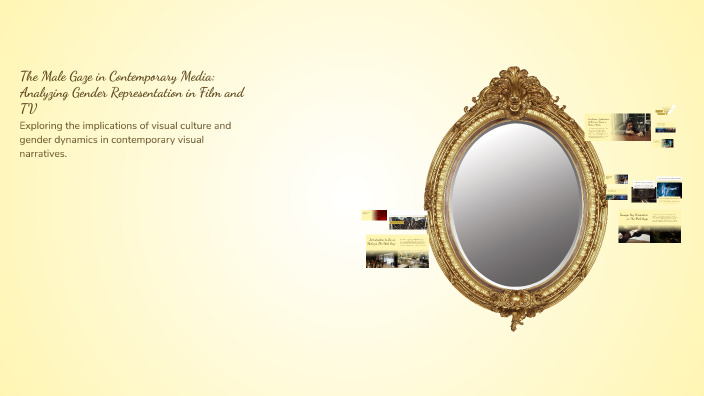 The Male Gaze in Contemporary Media: Analyzing Gender Representation in ...