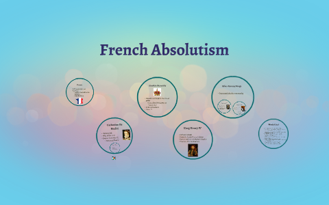 French Absolutism by S M on Prezi