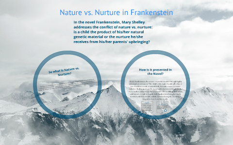 Nature vs. Nurture in Frankenstein by Maddie Smith on Prezi