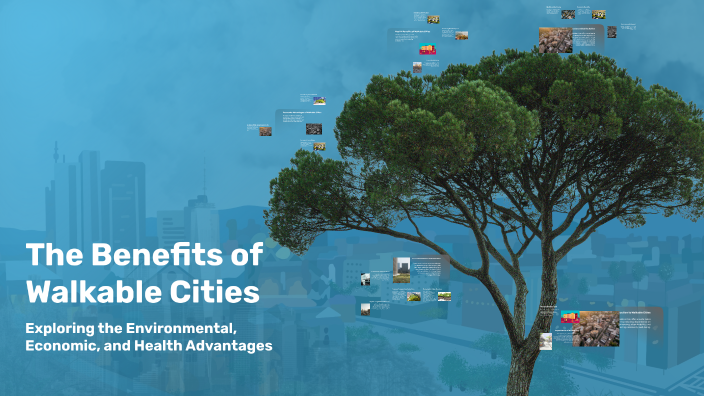 Benefits of Walkable Cities by Heaven Covarrubias on Prezi