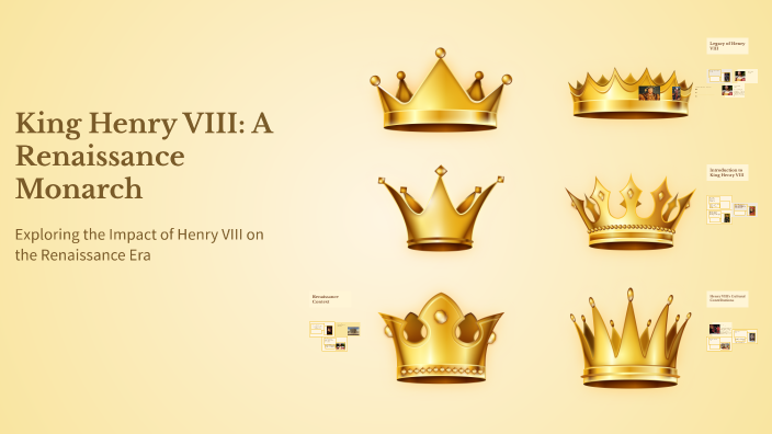 King Henry VIII: A Renaissance Monarch by Kaden Rodriguez-Smart on Prezi