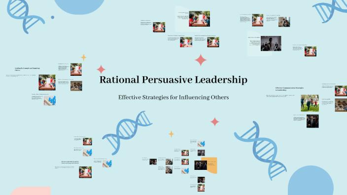 Rational Persuasive Leadership by Arshdeep singh Purewal on Prezi