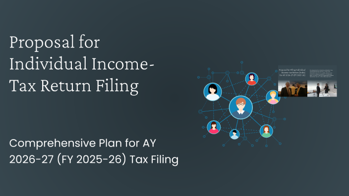 Proposal for Individual Income-Tax Return Filing by CA Snehal Tony on Prezi