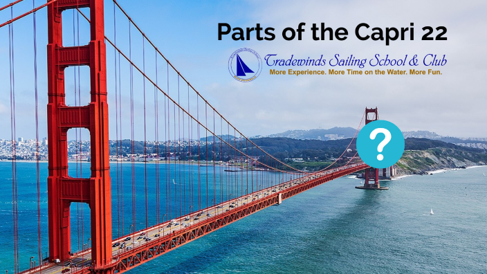 Parts of the Capri 22 by Ryan Weible on Prezi