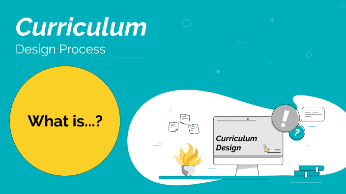 Curriculum Design Process by Manuel Lopez on Prezi
