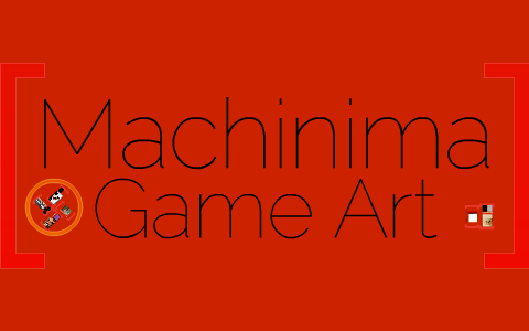 Machinima / Game Art by Frederic Schütze on Prezi
