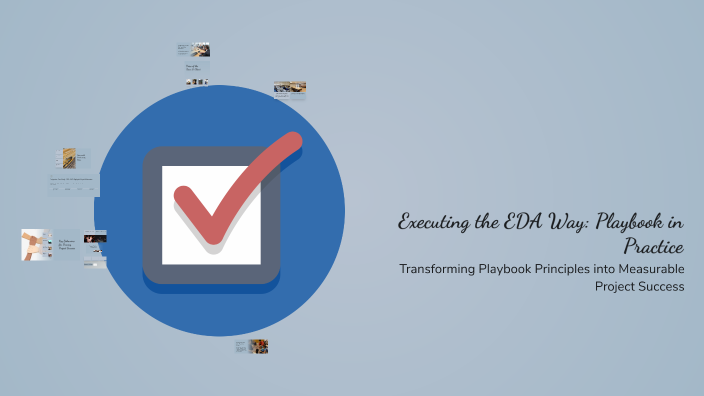 Executing the EDA Way: Playbook in Practice by Salvador Delgado on Prezi