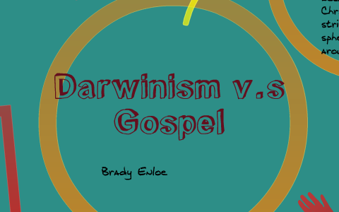 Darwinism vs. Gospel by Amber Behlings on Prezi