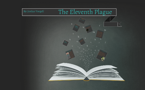 The Eleventh Plague by Jordan voegeli on Prezi