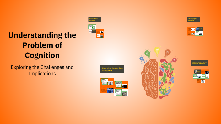 Understanding the Problem of Cognition by Vaniya Vahidi on Prezi