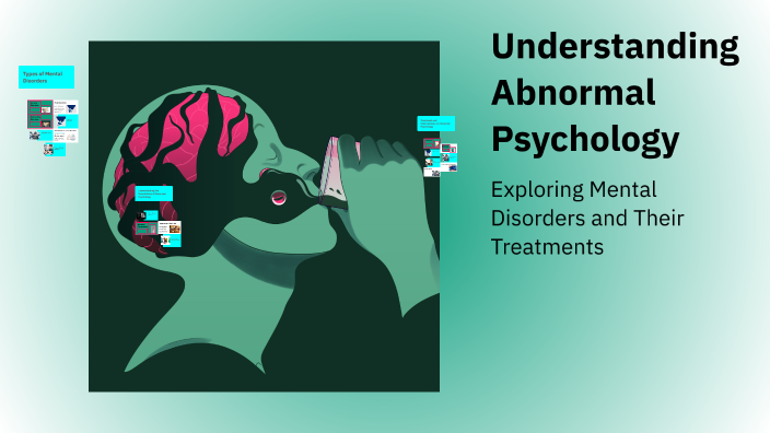 Understanding Abnormal Psychology by Abby Wolfe on Prezi