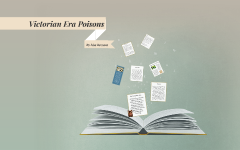 Victorian Era Poisons by on Prezi