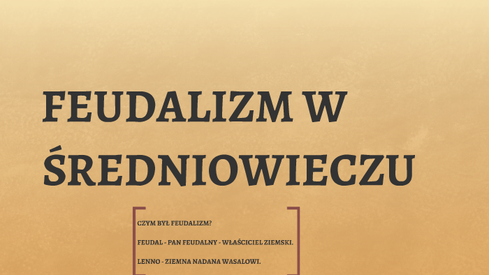 FEUDALIZM W ŚREDNIOWIECZU by Katarzyna Jędrych on Prezi