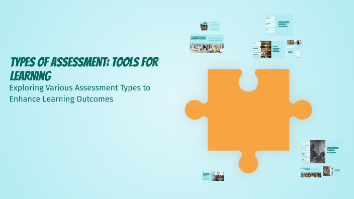 Types of Assessment: Tools for Learning by Naglaa Elsayed on Prezi