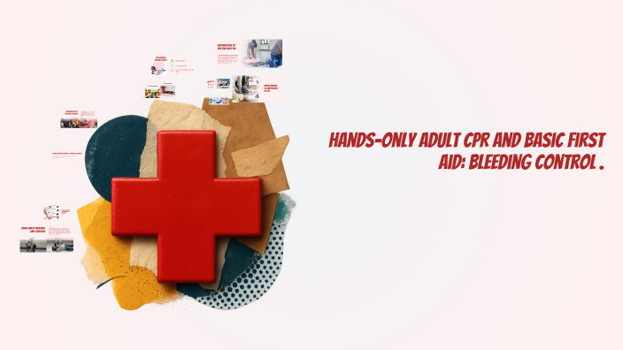 Hands-Only Adult CPR and Basic First Aid: Bleeding Control for 7th and ...