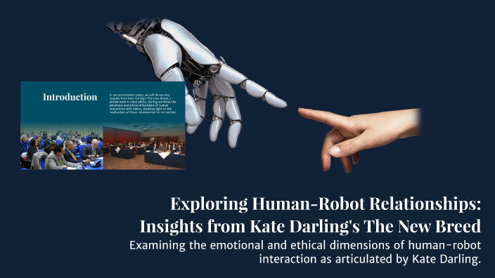 Exploring Human-Robot Relationships: Insights from Kate Darling's The ...