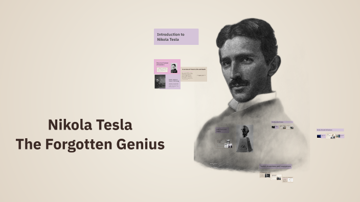 Nikola Tesla: The Forgotten Genius by MELISSA MOKRANI on Prezi
