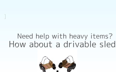 Driveable Sled Willy by Nancy Ramey