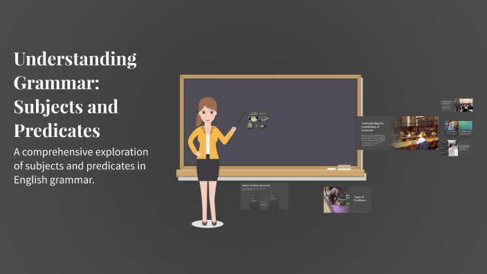 Understanding Grammar: Subjects and Predicates by mayyada qaisi on Prezi