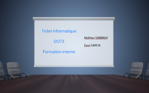 Ticket informatique 0073 Formation interne by on Prezi