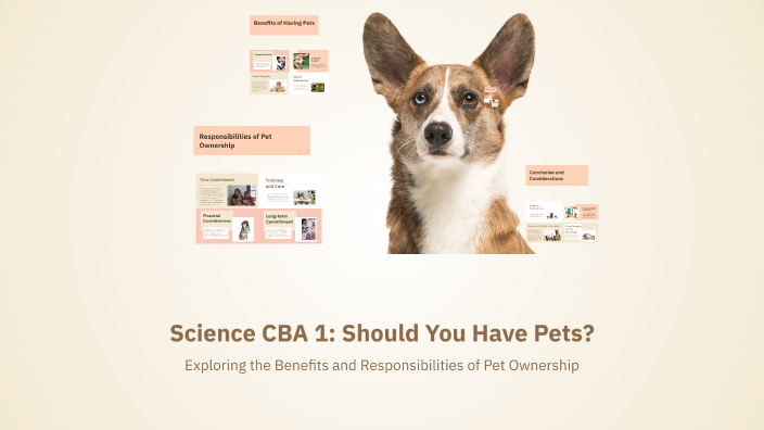 Science CBA 1: Should You Have Pets? by lily rice on Prezi