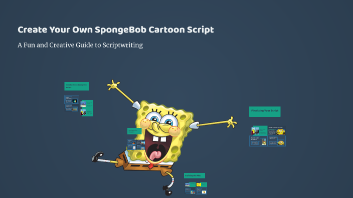Create Your Own SpongeBob Cartoon Script by Esmay Klaassen on Prezi
